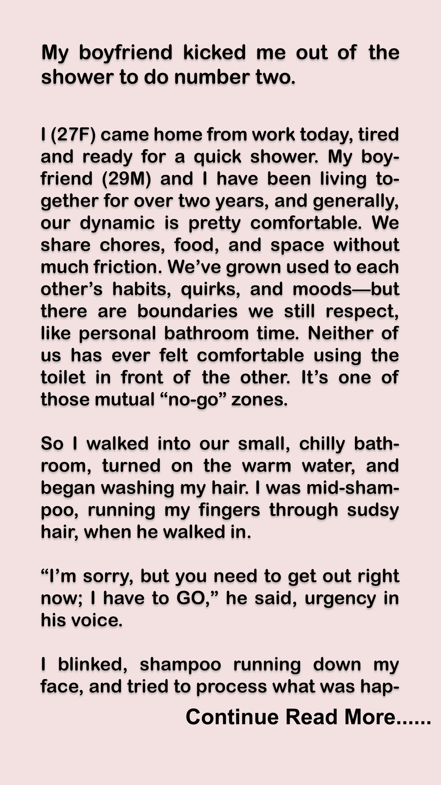 My boyfriend kicked me out of the shower to do number two - Reading Times